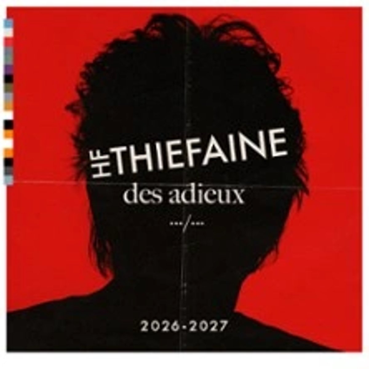 Concert Hubert Félix Thiéfaine, Des adieux à Toulouse le 24/04/2027